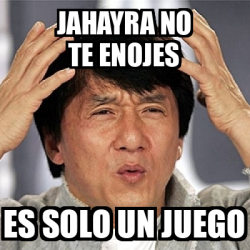 Meme Jackie Chan - Jahayra no te enojes Es solo un juego - 32325803