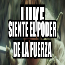 Meme Personalizado - Luke Siente el poder de la fuerza - 32326333
