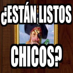 Meme Personalizado - ¿Están listos chicos? - 32328096