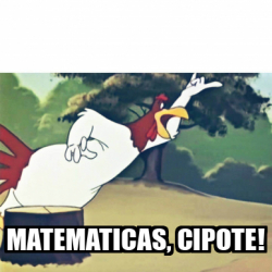 Meme Personalizado - matematicas, cipote! - 32328120