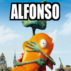 Meme Personalizado - aLFONSO - 32333956