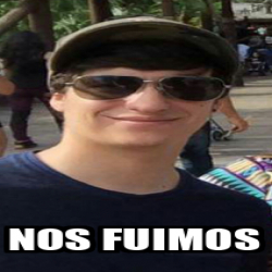 Meme Personalizado - Nos fuimos - 32336516
