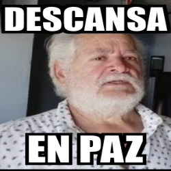 Meme Personalizado - Descansa En paz - 32336662