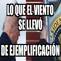 Meme Personalizado - lo que el viento se llevó de ejemplificación ...