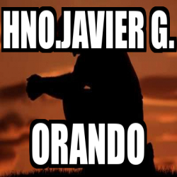 Meme Personalizado - Hno.Javier G. Orando - 32347074