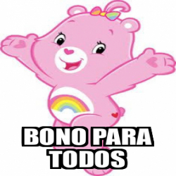 Meme Personalizado - BONO PARA TODOS - 32347898