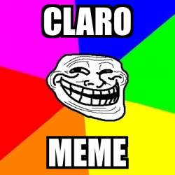 Meme Troll - Claro Meme - 32355099