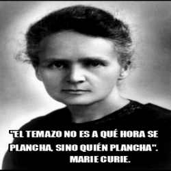 Meme Personalizado - "El temazo no es a qué hora se plancha, sino quién ...