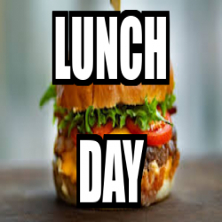 Meme Personalizado - Lunch Day - 32355898