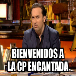 Meme Personalizado - Bienvenidos a la CP encantada - 32356074