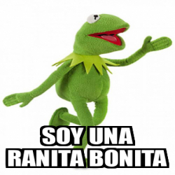 Meme Personalizado - soy una ranita bonita - 32358358