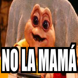 Meme Personalizado - no la mamá - 32358944