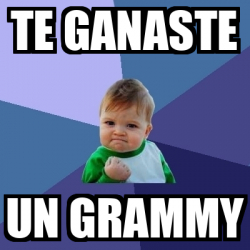 Meme Bebe Exitoso - Te ganaste un grammy - 32365982