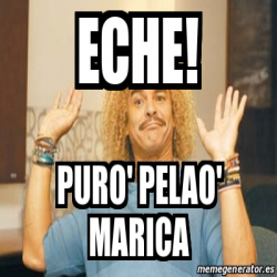 Meme Personalizado - Eche! - 32366712