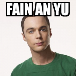 Meme Sheldon Cooper - fain an yu - 32369416