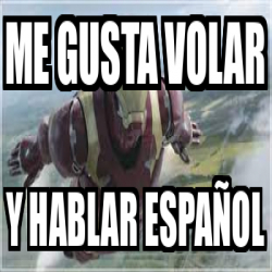 Meme Personalizado - Me gusta volar y hablar español - 32370602