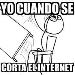 Meme Desk Flip Rage Guy - yo cuando se corta el internet - 32372163