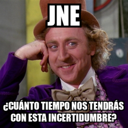 Meme Willy Wonka - JNE ¿Cuánto tiempo nos tendrás con esta ...