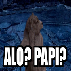 Meme Personalizado - Alo? papi? - 32374252