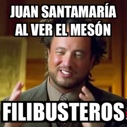 Meme Ancient Aliens - Juan Santamaría al ver el mesón Filibusteros ...