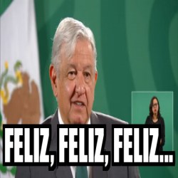 Meme Personalizado - Feliz, feliz, feliz... - 32379308