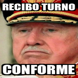 Meme Personalizado - Recibo turno Conforme - 32382964