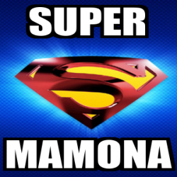 Meme Personalizado - SUPER Mamona - 32383243