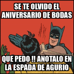 Meme Batman slaps Robin - Se te olvido el aniversario de bodas Que pedo ...