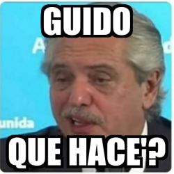 Meme Personalizado - Guido que hace'? - 32399801