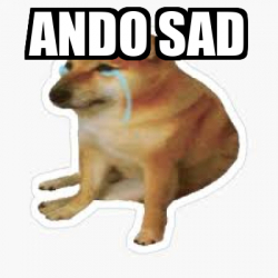 Meme Personalizado - ando sad - 32040324