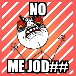 Meme I Hate - no me jod## - 32043254
