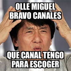Meme Jackie Chan - olle miguel bravo canales que canal tengo para ...