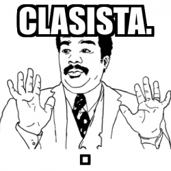 Meme Ay Si - CLASISTA. . - 32403056