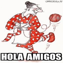 Meme Personalizado - hola amigos - 32404164