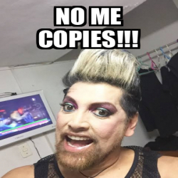 Meme Personalizado - No me copies!!! - 32416410