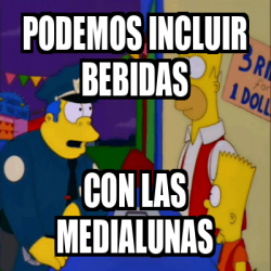 Meme Personalizado - Podemos incluir bebidas con las medialunas - 32418329