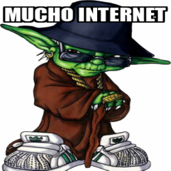 Meme Personalizado - Mucho internet - 32418375