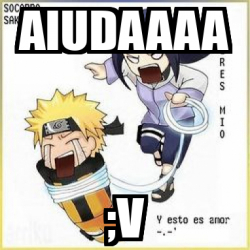 Meme Personalizado - Aiudaaaa ;v - 32421056