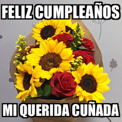 Meme Personalizado - Feliz Cumpleaños Mi Querida Cuñada - 32422307