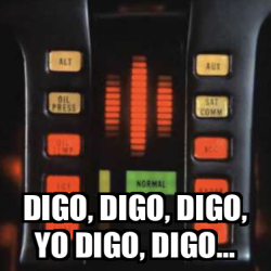 Meme Personalizado - Digo, digo, digo, yo digo, digo… - 32426569