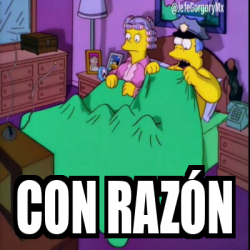 Meme Personalizado - Con razón - 32427314