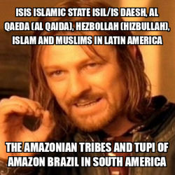 Meme Boromir - ISIS Islamic State ISIL/IS Daesh, Al Qaeda (Al Qaida ...