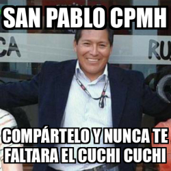 Meme Personalizado - San Pablo CPMH Compártelo y nunca te faltara el ...