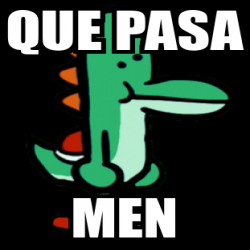 Meme Personalizado - Que pasa MEN - 32439006