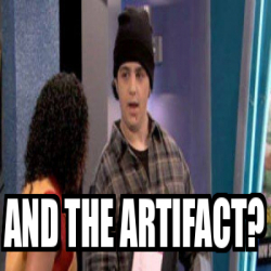 Meme Personalizado - and the artifact? - 32441554