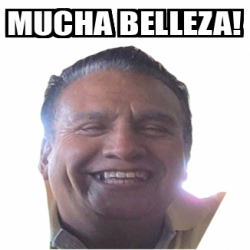 Meme Personalizado - Mucha belleza! - 32444448