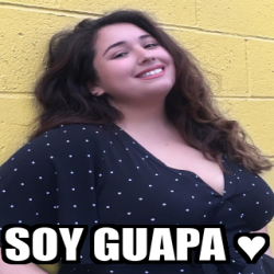 Meme Personalizado - SOY GUAPA ♥ - 32448348