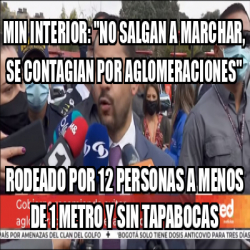 Meme Personalizado - MIn Interior: "No salgan a marchar, se contagian ...