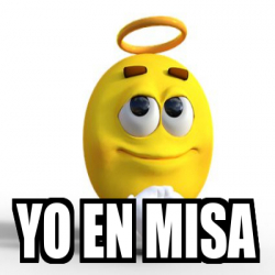Meme Personalizado - yo en misa - 32458773