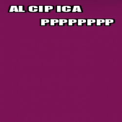 Meme Personalizado - al cip ica pppppppp - 32463058